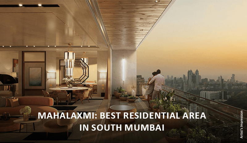 Mahalaxmi: Best Residential Area in South Mumbai