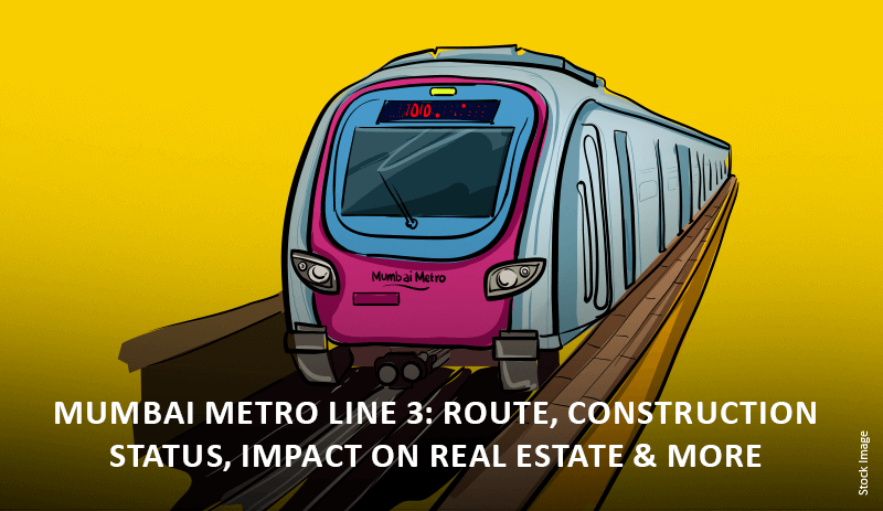 Mumbai Metro Line 3: Route, Map, Construction Status, & More